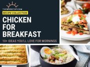10+ Chicken for Breakfast Ideas That You'll Love | The Worktop