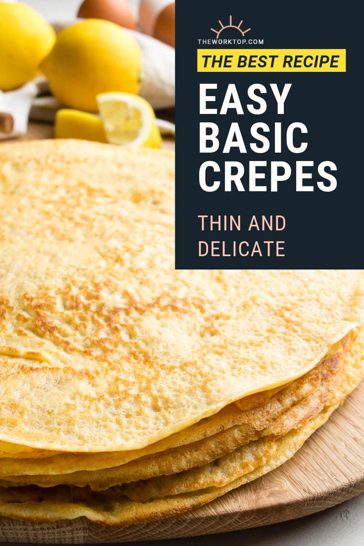 Easy Crepe Recipe (Basic Crepes) | The Worktop
